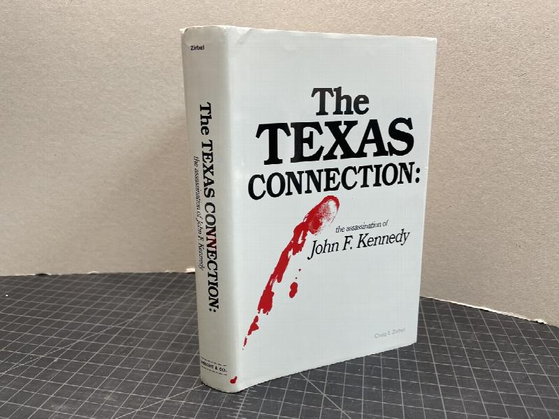 THE TEXAS CONNECTION : The Assassination of President John F. Kennedy